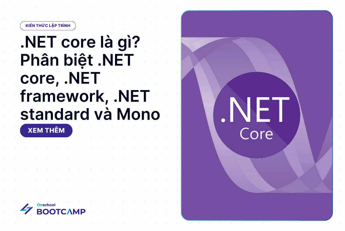 Net Core Là Gì Phân Biệt Net Core Net Framework Net Standard Và Mono